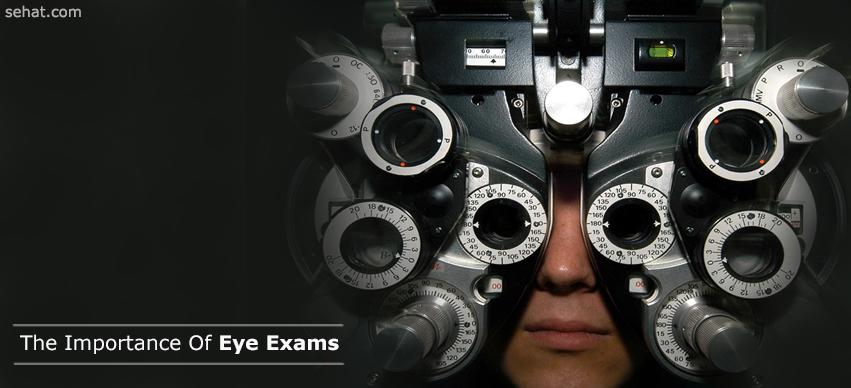 Why Eye Exams Are Important? Why Eye Exams Are Important?